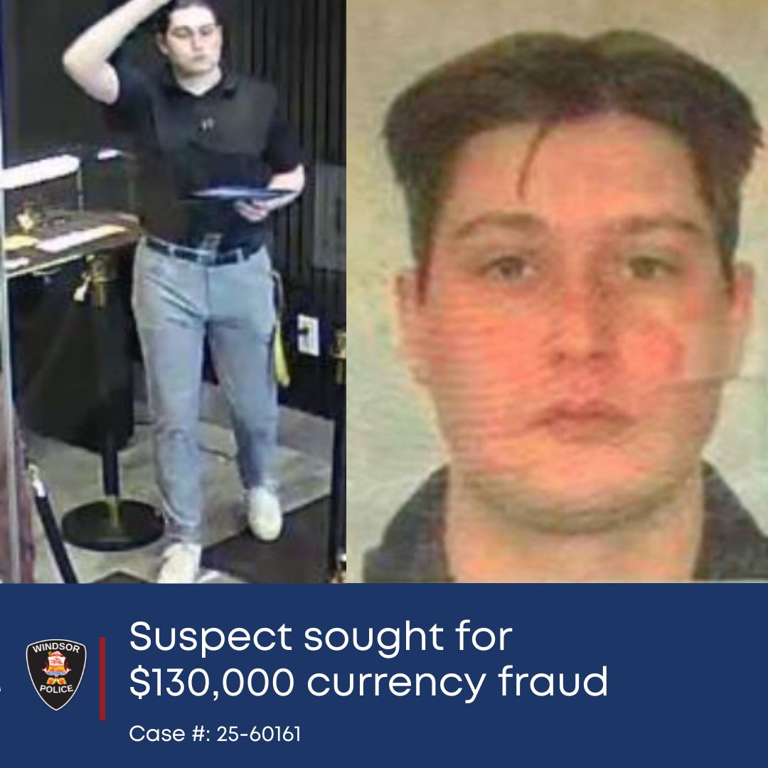 Suspect sought for $130,000 currency fraud | Windsor Police Service